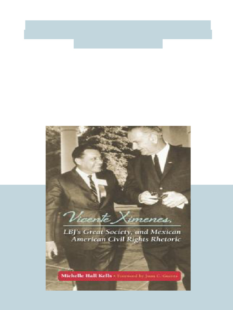 Vicente Ximenes LBJ S Great Society and Mexican American Civil Rights ...