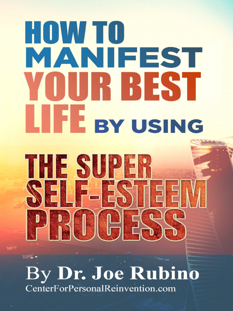 How To Manifest Your Best Life by Using The Super Self-Esteem Process ...
