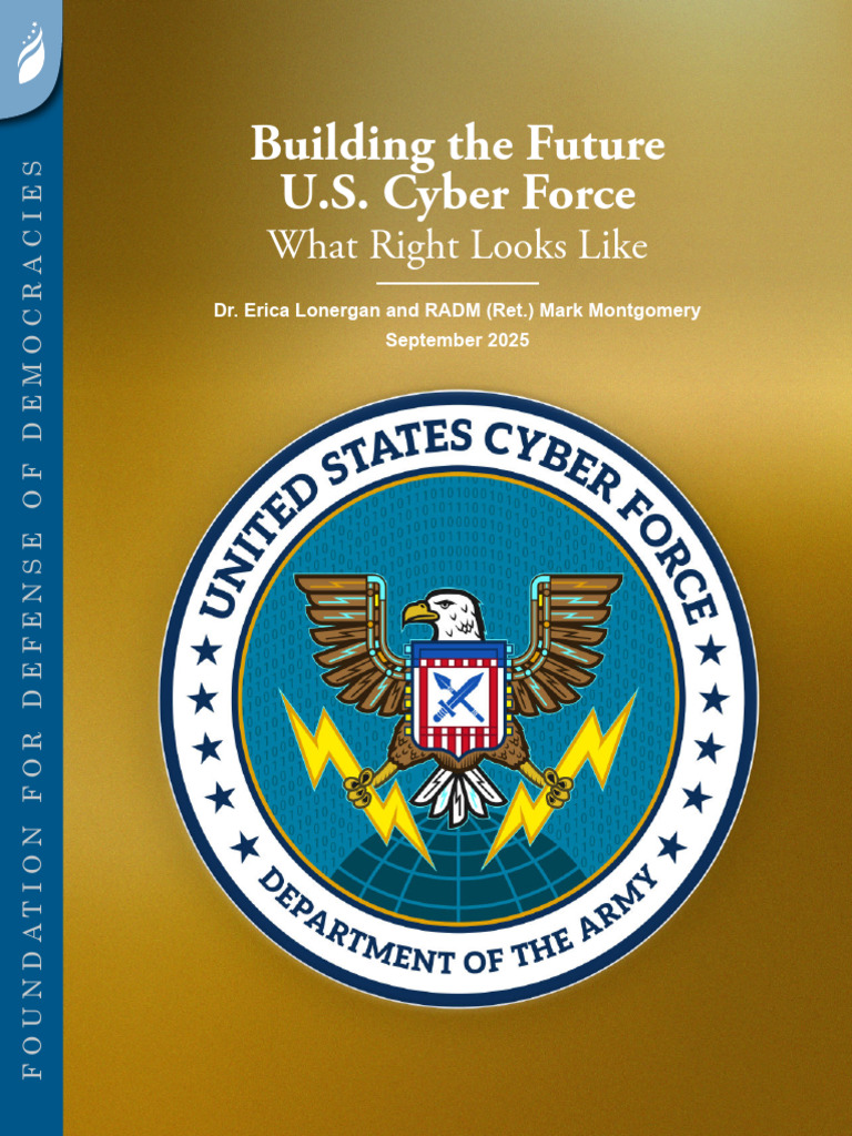 FDD Building The Future U S Cyber Force What Right Looks Like 2025 ...