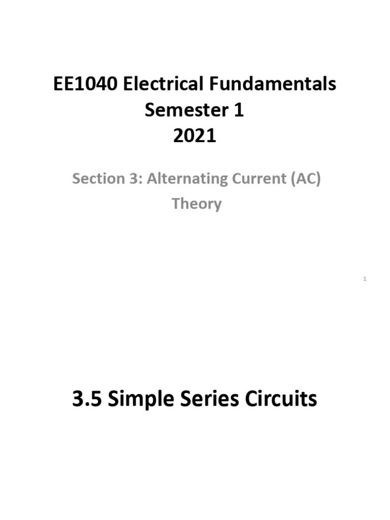 EE1040 Electrical Fundamentals Semester 1 2021: Section 3: Alternating Current (AC) Theory | PDF