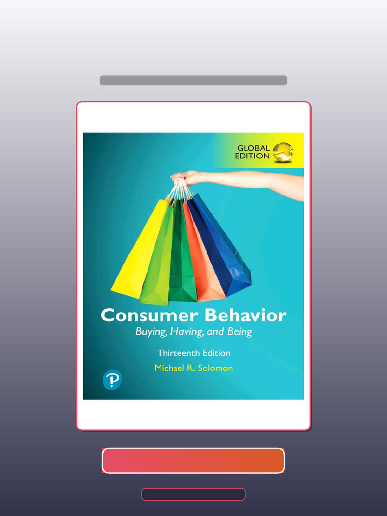 Complete Consumer Behavior Buying Having and Being 13th Edition Michael R Solomon HQ File ...