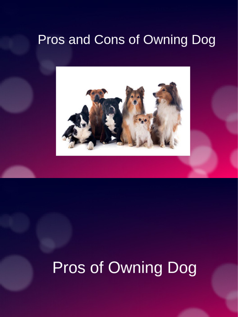 Pros and Cons of Owning Dogs | PDF