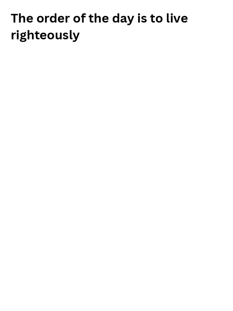 The Order of The Day Is To Live Righteously | PDF