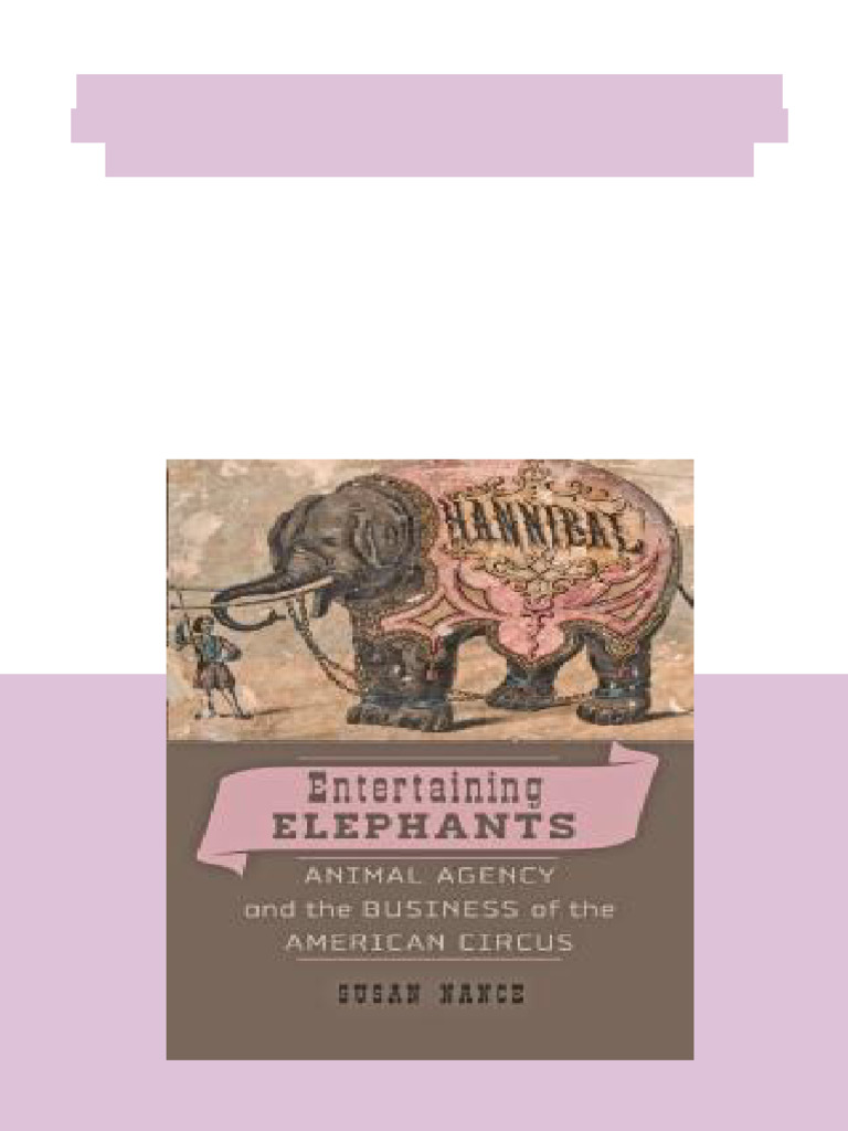 (Ebook) Entertaining Elephants : Animal Agency and the Business of the ...