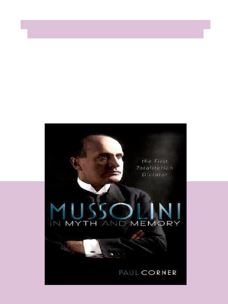 Mussolini in Myth and Memory: The First Totalitarian Dictator 1st ...