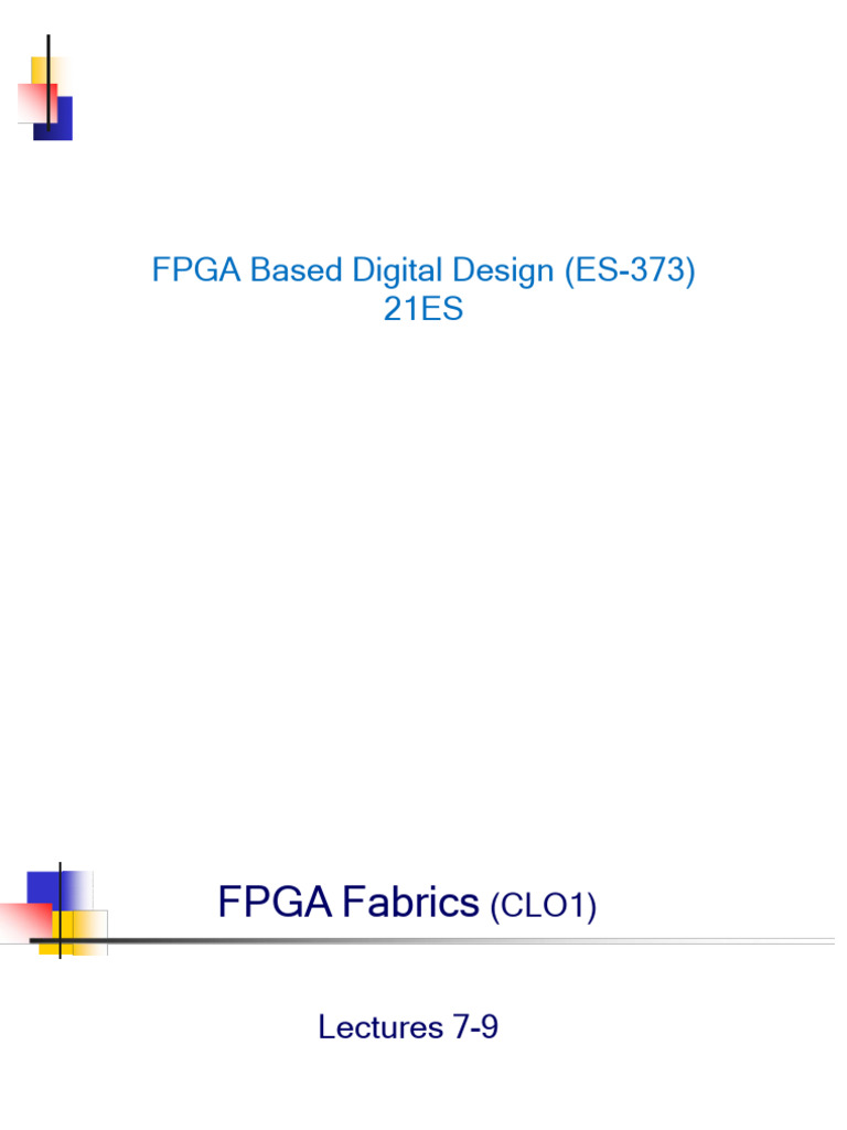 Lec 7-9 FPGA Fabrics | PDF | Field Programmable Gate Array | Logic Gate