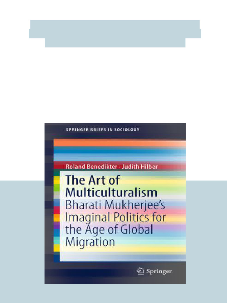 The Art of Multiculturalism Bharati Mukherjee S Imaginal Politics For ...