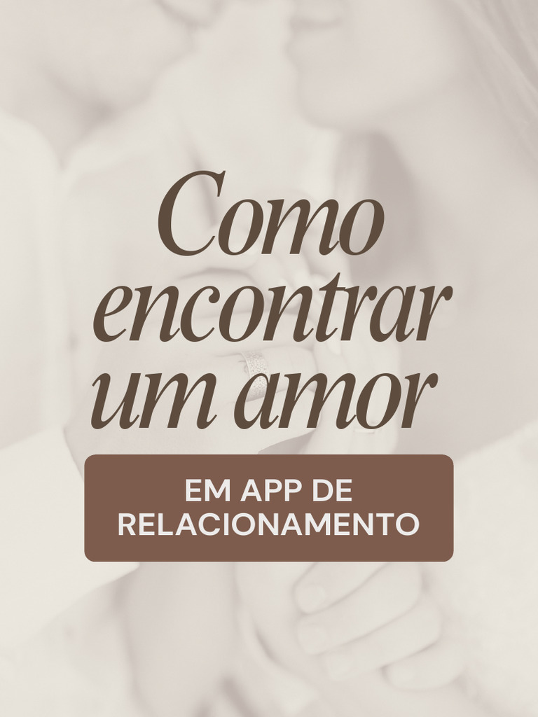 Dicas para Encontrar Amor em Apps | PDF | Amor | Aplicativo para celular