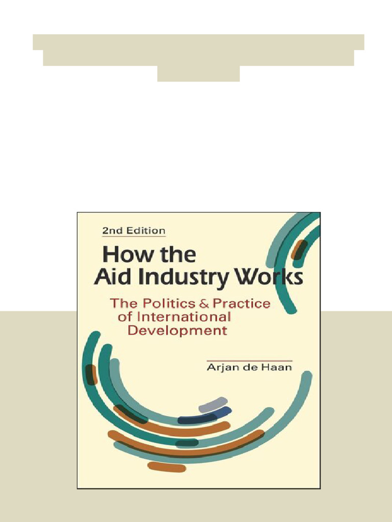 12105How the Aid Industry Works The Politics and Practice of International Development 2nd ...