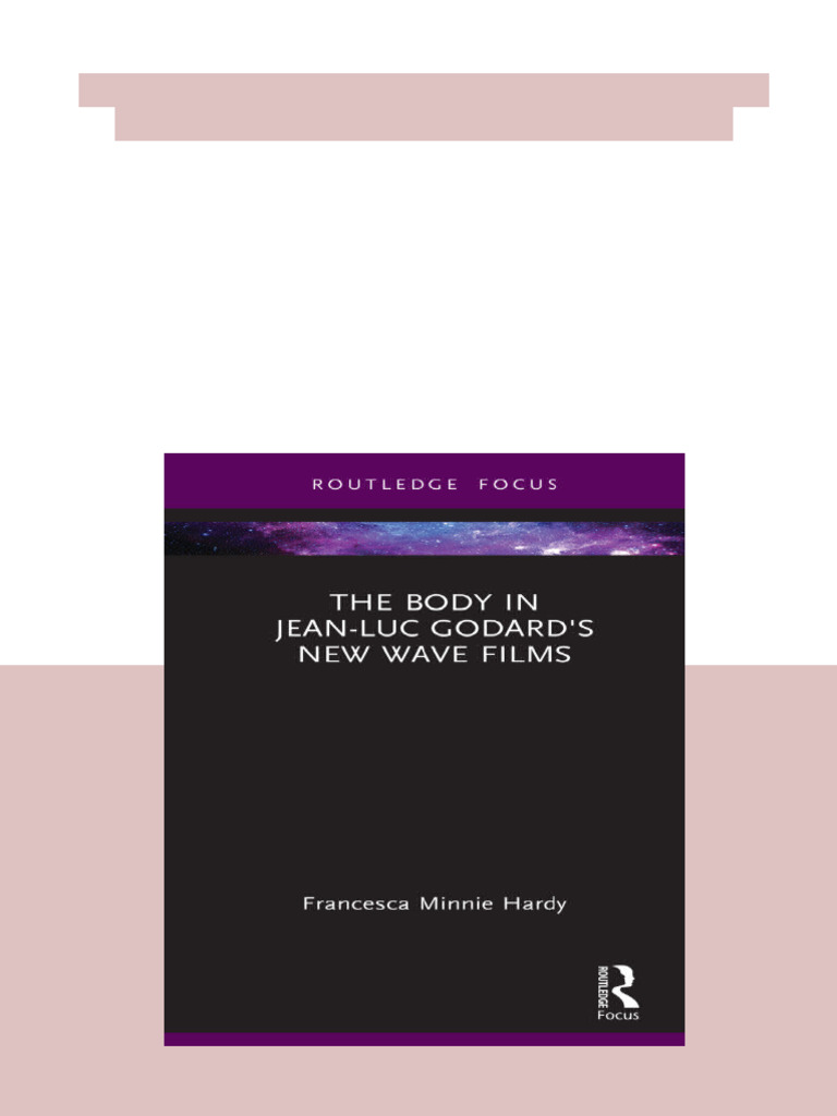 The Body in Jean Luc Godard s New Wave Films 1st Edition Francesca ...