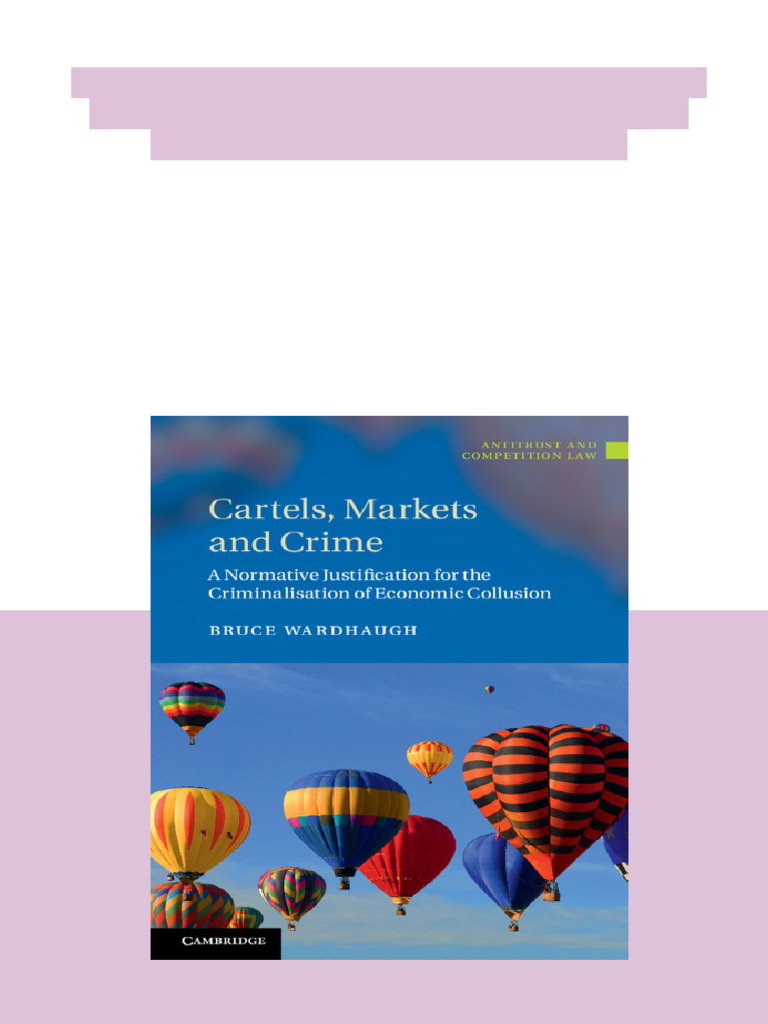 Cartels Markets and Crime A Normative Justification For The ...