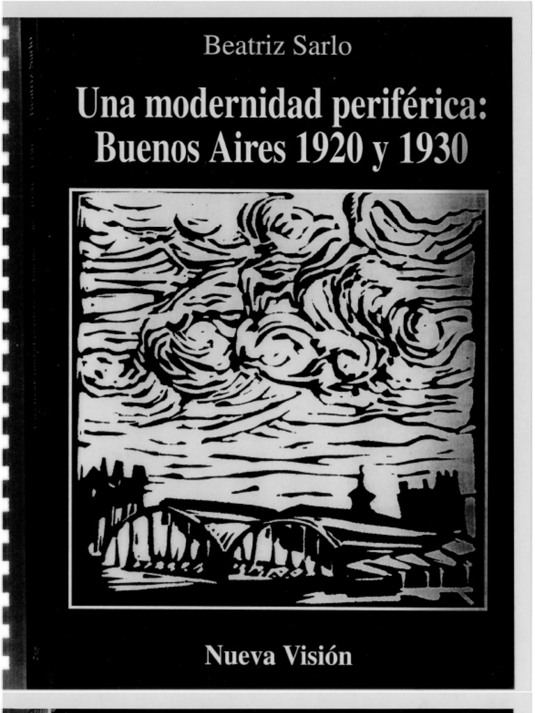 Beatriz Sarlo - Una Modernidad Periferica - Buenos Aires 1920 y 1930 | PDF