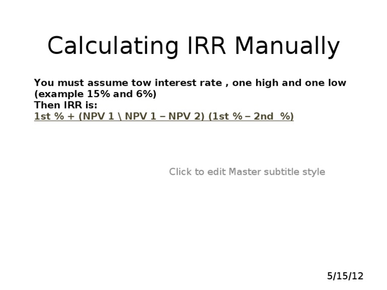Calculating IRR Manually: You Must Assume Tow Interest Rate, One High ...