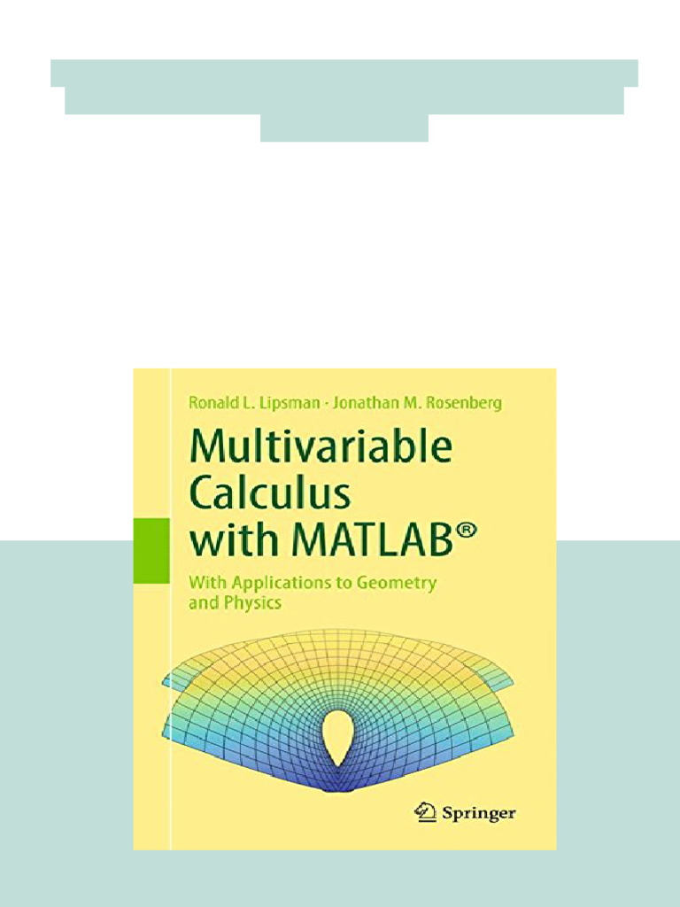 Multivariable Calculus With MATLAB With Applications To Geometry and Physics Ronald L. Lipsman ...