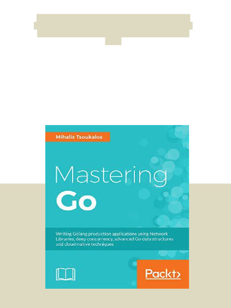 Mastering Go create Golang production applications using network ...