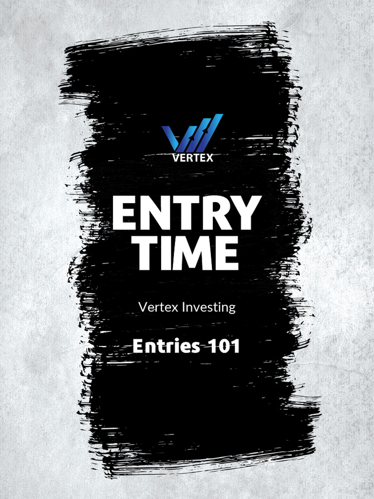 Entry Time - Vertex Investing | PDF