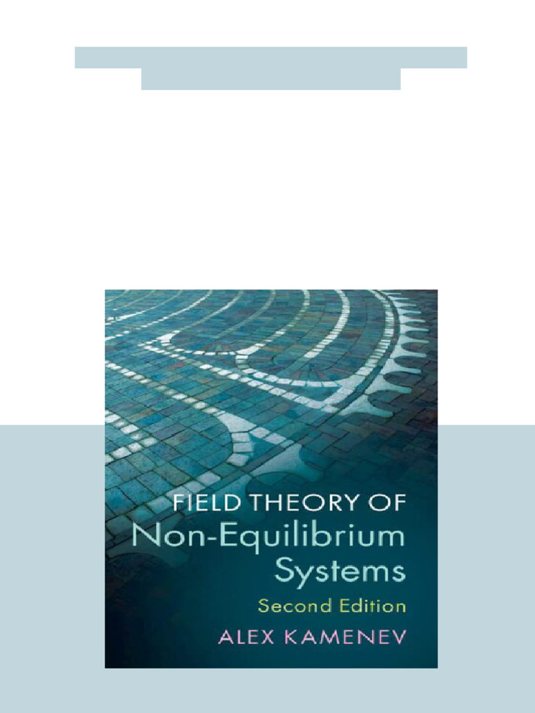 7468Field Theory of Non-Equilibrium Systems (2nd Edition) Alex Kamenev ...