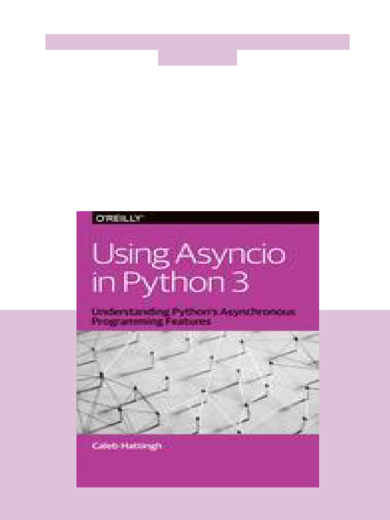 Using Asyncio in Python 3 Caleb Hattingh Full Chapters Included | PDF | Thread (Computing ...