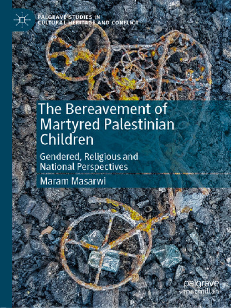 The Bereavement of Martyred Palestinian Children: Gendered, Religious ...