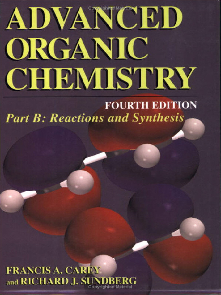Advanced Organic Chemistry, 4Th Edition (Part B - Reactions and Synthesis) (F A Carey) | PDF