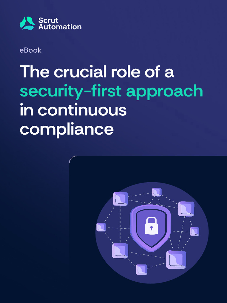 The Crucial Role of A Security First Approach in Continuous Compliance ...