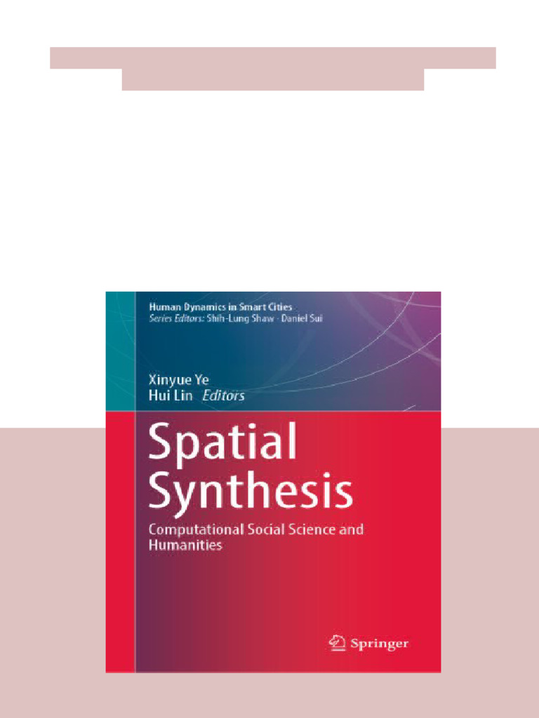 Spatial Synthesis Computational Social Science and Humanities Xinyue Ye ...