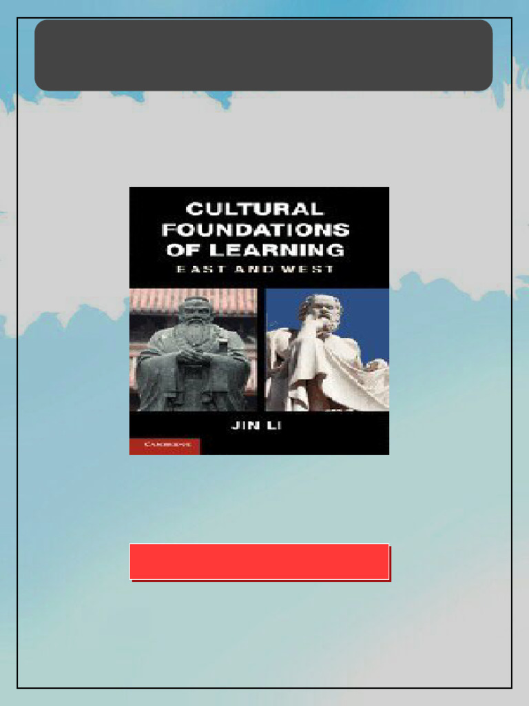 Cultural Foundations of Learning East and West 1st Edition Jin Li ...