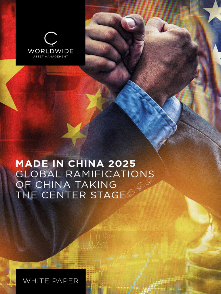 Made in China 2025 - Global Ramifications of China Taking The Center ...