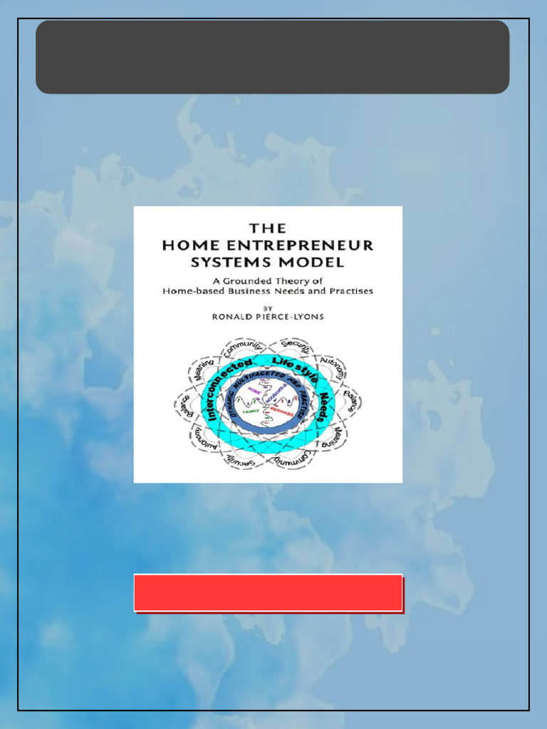 The Home Entrepreneur Systems Model A Grounded Theory of Home Based ...