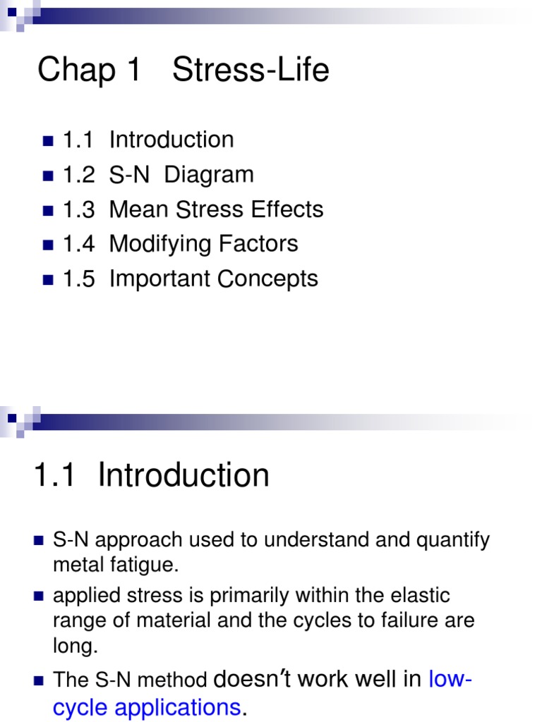 Chap 1 Stress-Life: 1.2 S-N Diagram 1.3 Mean Stress Effects 1.4 ...