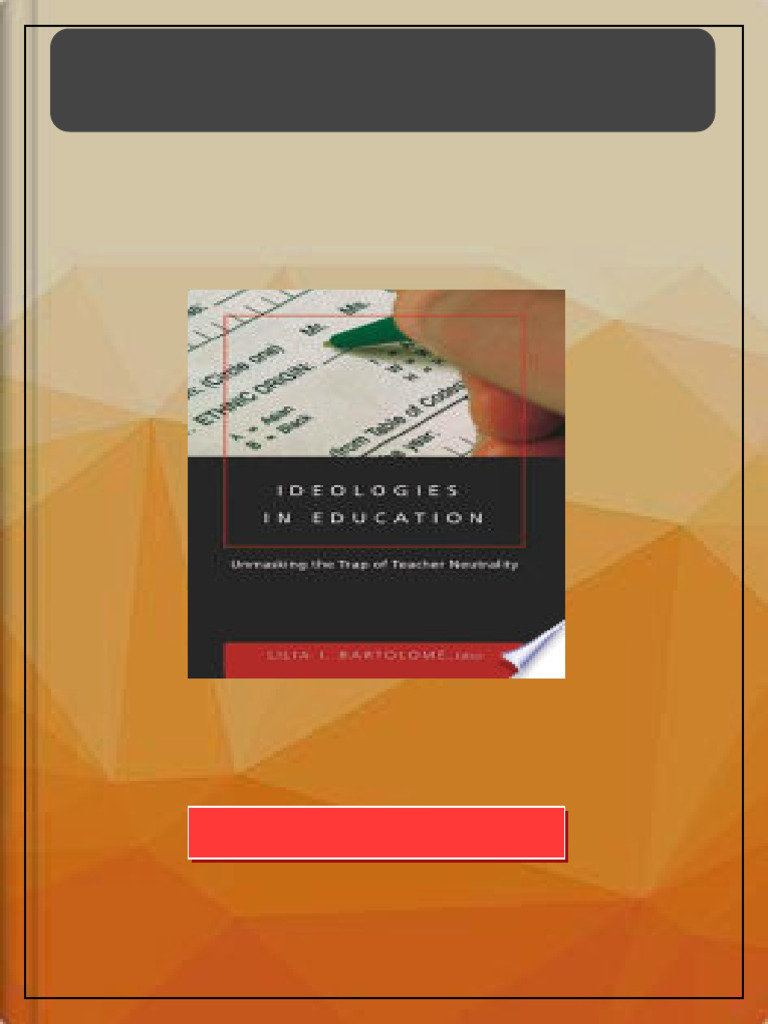 Ideologies in Education Unmasking the Trap of Teacher Neutrality 1st ...