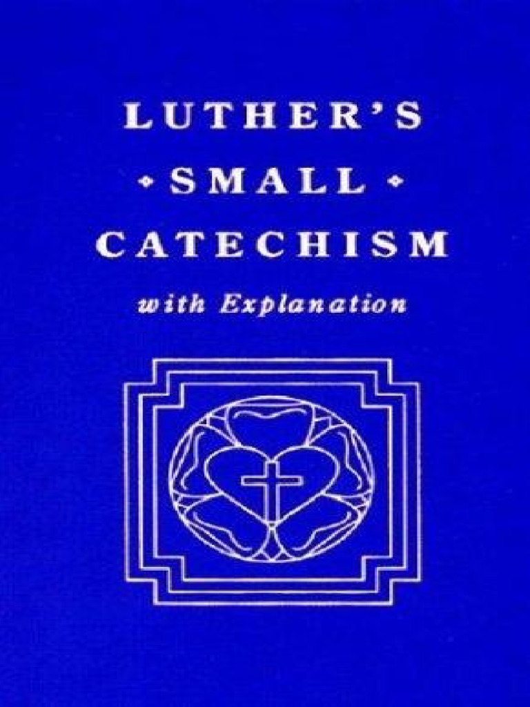 Luthers Little Instruction Book The Small Catechism of Martin Luther ...