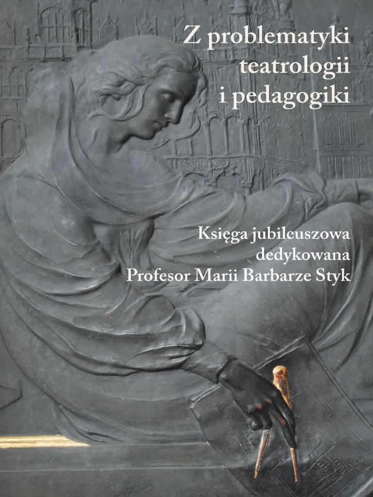 Nowak Marian Stoch Elzbieta Borowska Barbara-Z Problematyki Teatrologii ...
