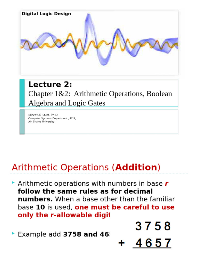 Lecture 2 - Arithmetic Operations and Boolean Algebra and Logic Gates ...