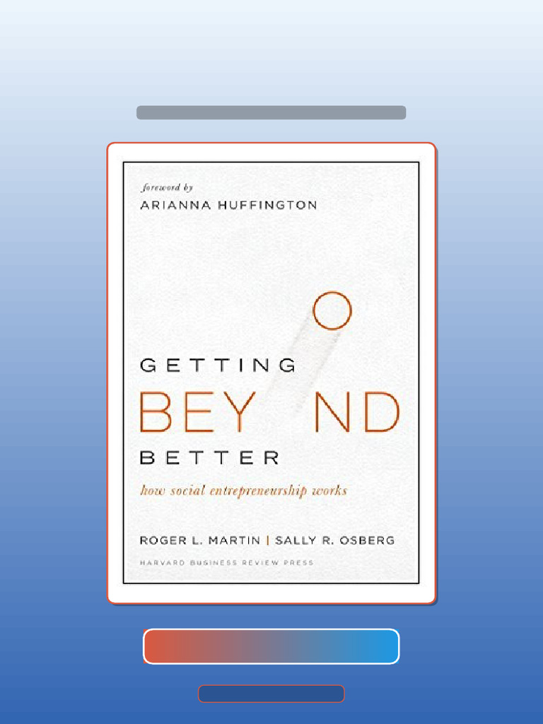 Authorized Getting Beyond Better How Social Entrepreneurship Works ...