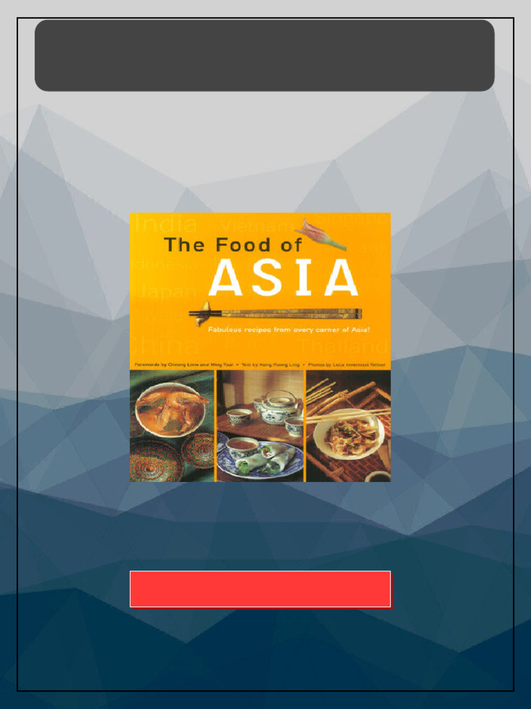 Food of Asia Featuring authentic recipes from master chefs in Burma ...