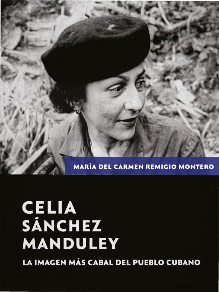Celia Sánchez Manduley. La Imagen Más Cabal Del Pueblo Cubano | PDF ...