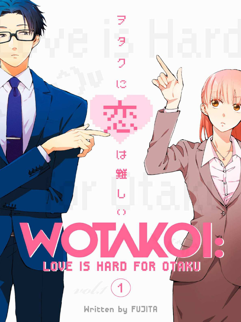 Wotakoi _ Love is Hard for Otaku, Vol_1 -- Fujita; Translation, Jessica Sheaves; Lettering ...