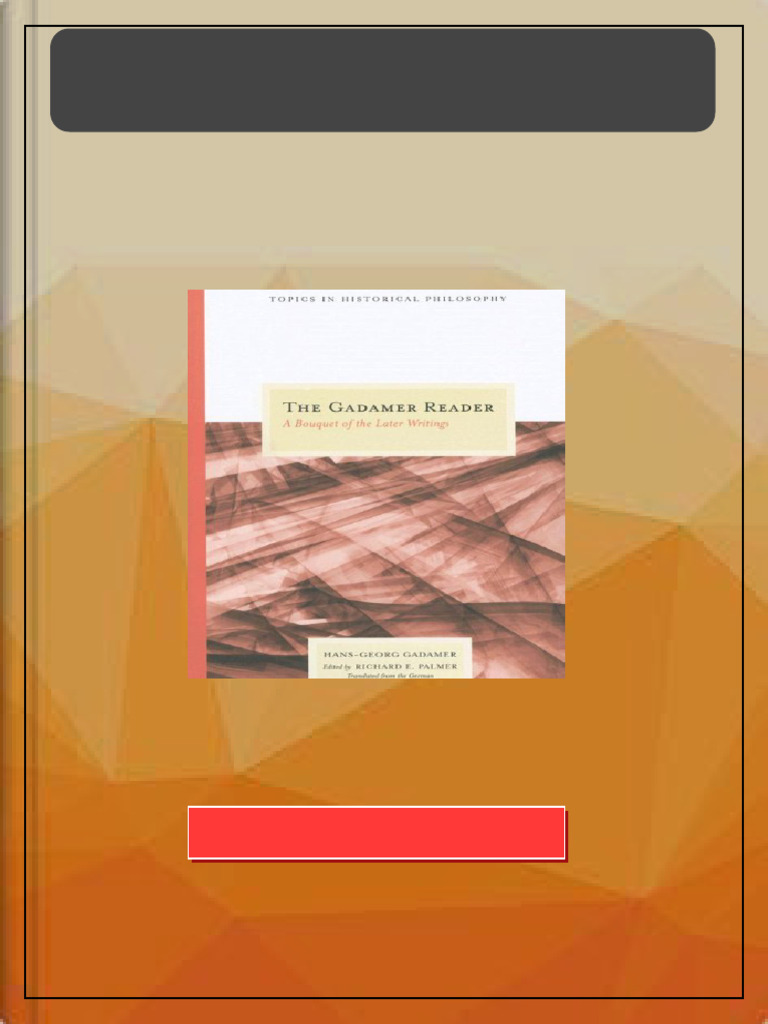 The Gadamer Reader A Bouquet of the Later Writings 1st Edition Hans ...