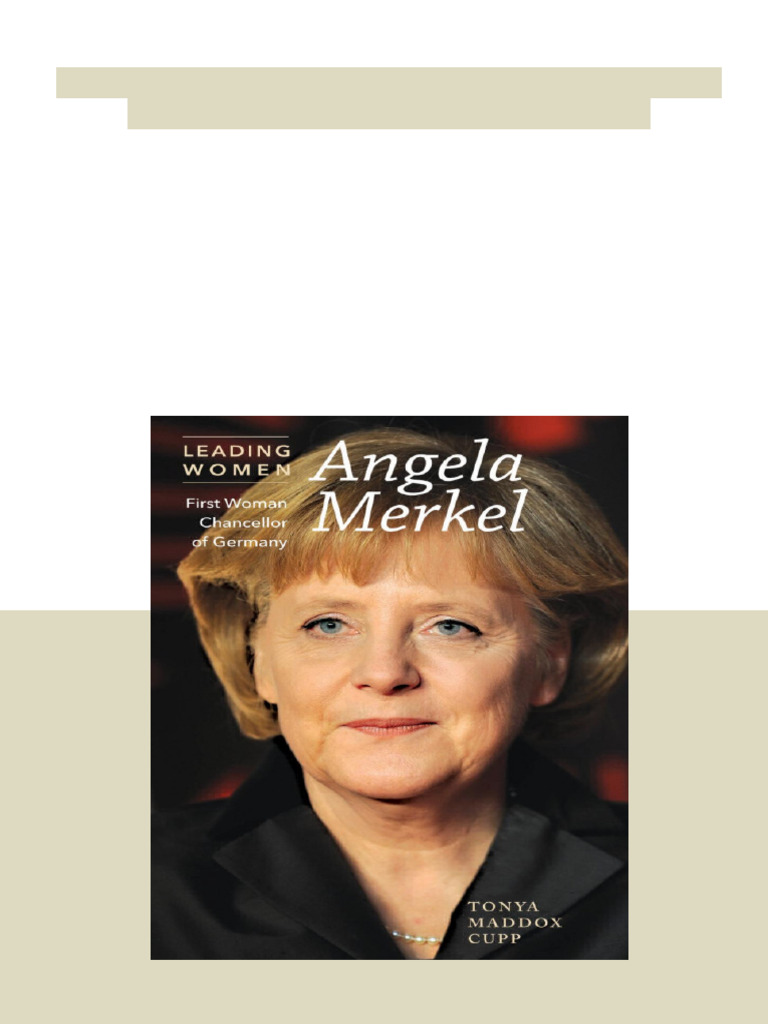 Angela Merkel First Woman Chancellor of Germany 1st Edition Tonya Cupp available instanly | PDF ...