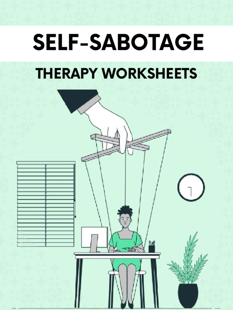 Self-Sabotage Therapy Worksheets PDF | PDF | Goal | Self Esteem