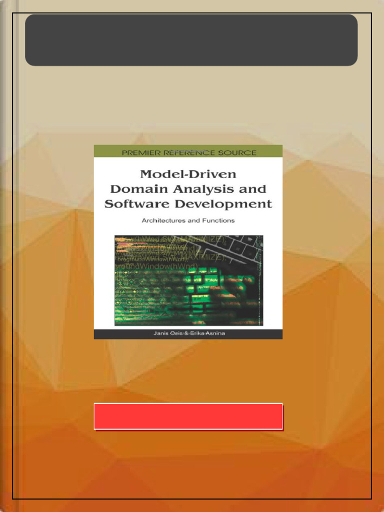 Model Driven Domain Analysis and Software Development Architectures and ...