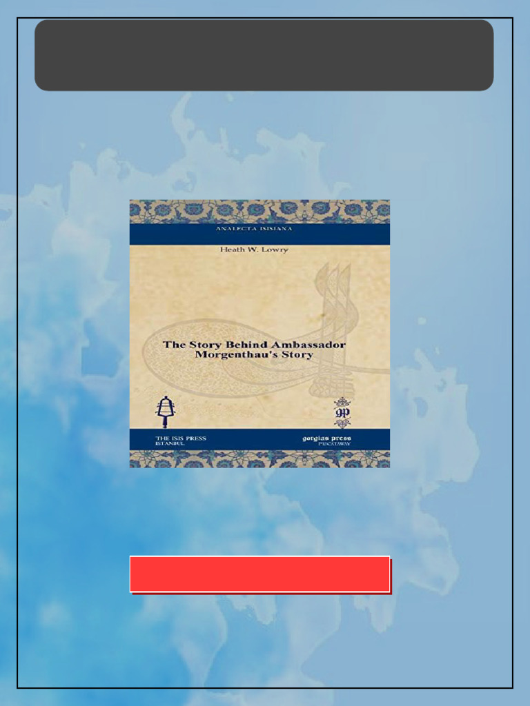 The Story Behind Ambassador Morgenthau S StoryAnalecta Isisiana Ottoman ...