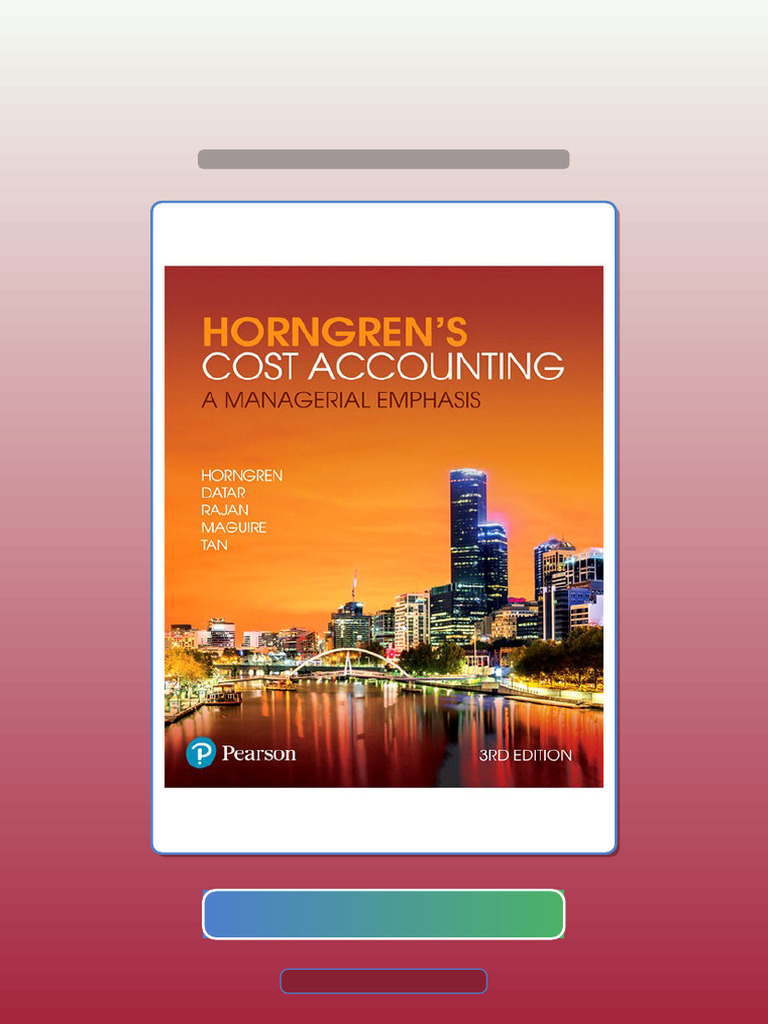 Ultimate Bundle Horngrens Cost Accounting A Managerial Emphasis 3E ...