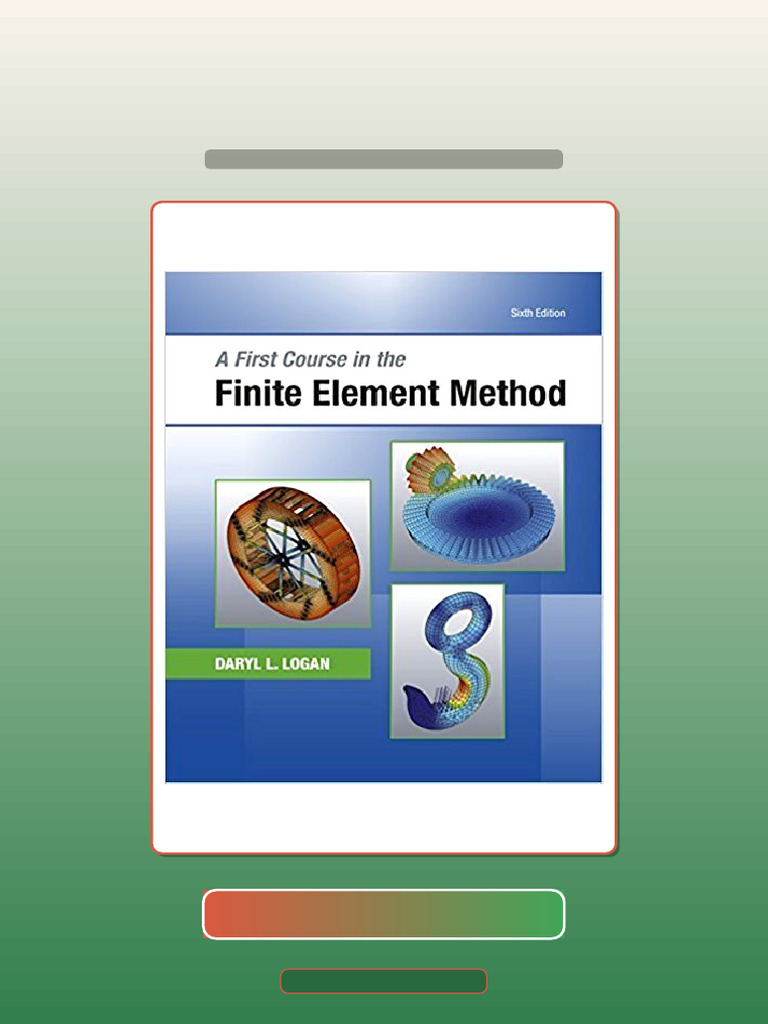 Ultimate Bundle A First Course in The Finite Element Method 6th Edition ...