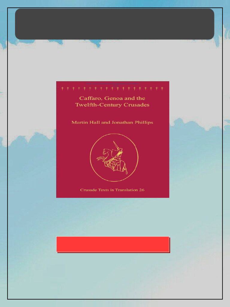 Caffaro Genoa and the Twelfth Century Crusades Caffarus Martin Hall ...