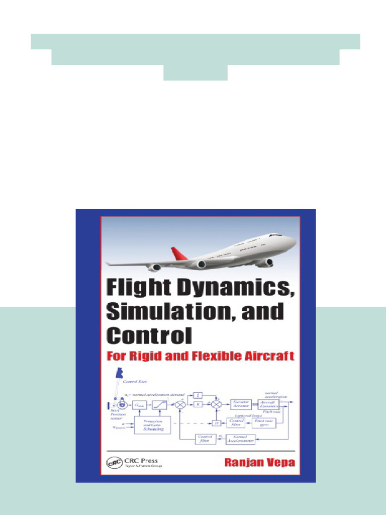 Flight Dynamics Simulation and Control For Rigid and Flexible Aircraft ...