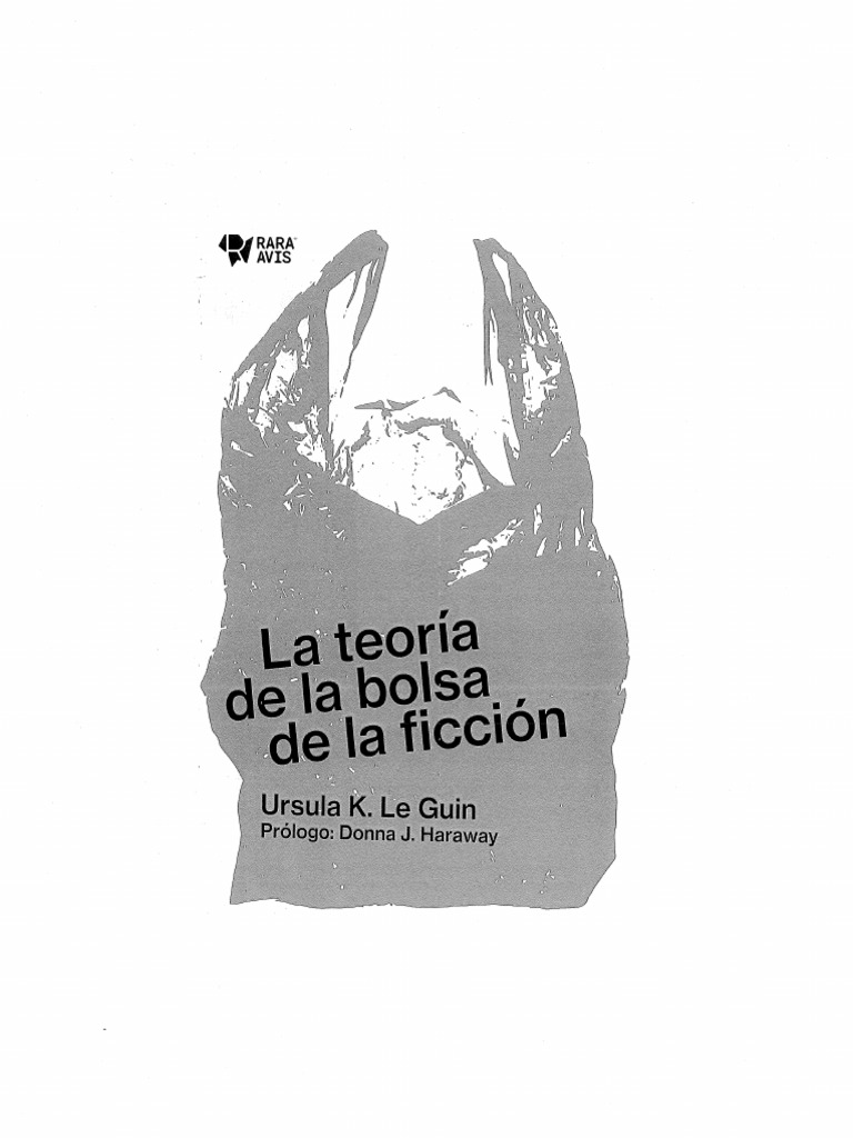 La Teoria de La Bolsa de La Ficcion - Ursula K. Le Guin (1988) | PDF