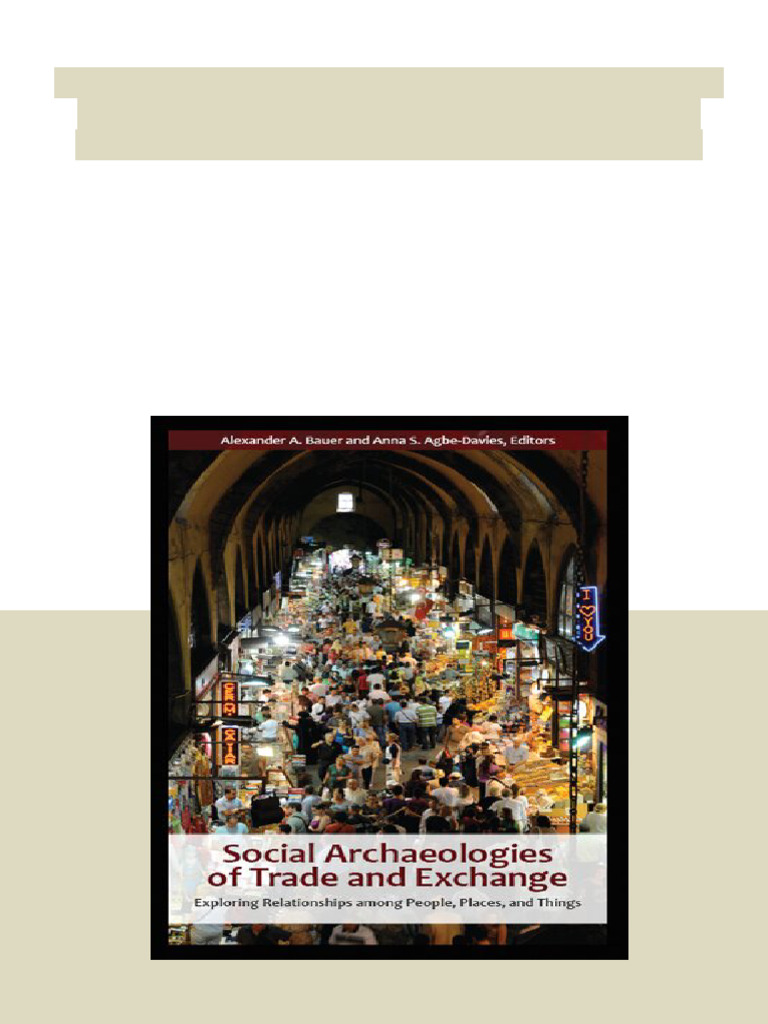Social Archaeologies of Trade and Exchange Exploring Relationships ...