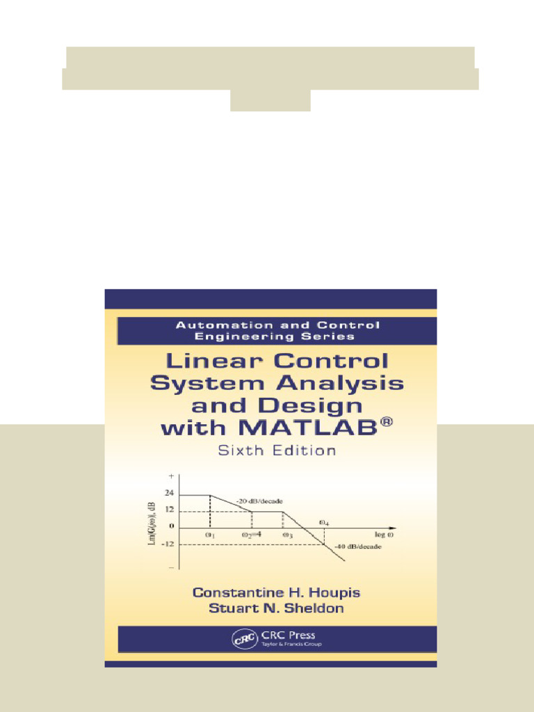 Linear Control System Analysis and Design With MATLAB Sixth Edition ...